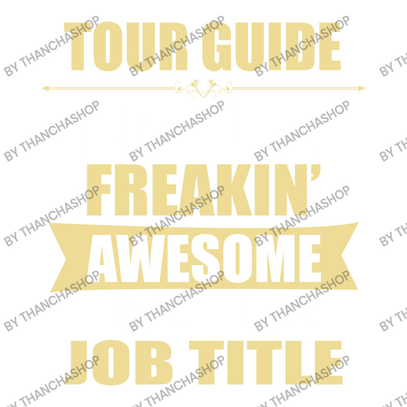 Tour Guide Because Freakin' Awesome Isn't A Job Title Sticker By ...