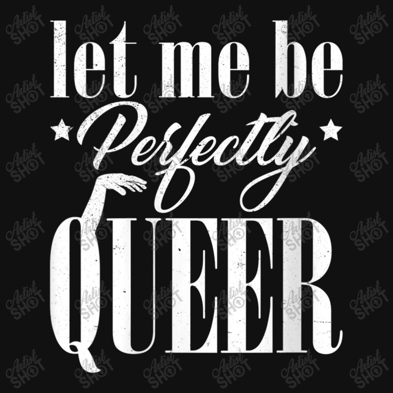 Womens Let Me Be Perfectly Queer Lgbt Gay Lesbian Pride Throw Pillow By