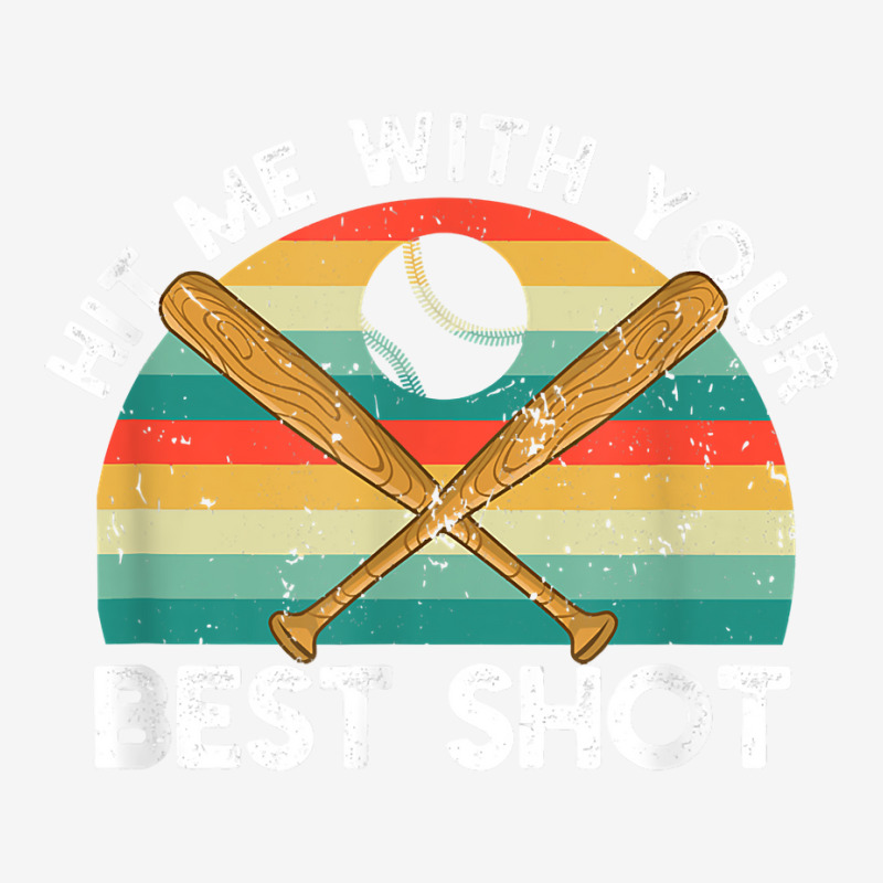 Funny Baseball Player Coach Hit Me With Your Best Shot For Fans Magic ...
