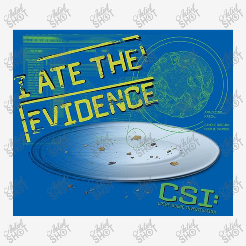 Custom Csi, I Ate The Evidence,csi Crime Scene Investigation Las Vegas ...