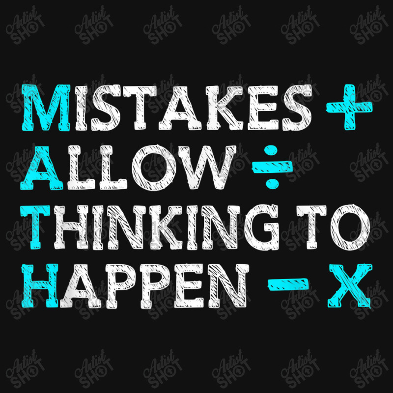 Mistakes Allow Thinking To Happen Math Teacher Teaching Design Charact ...