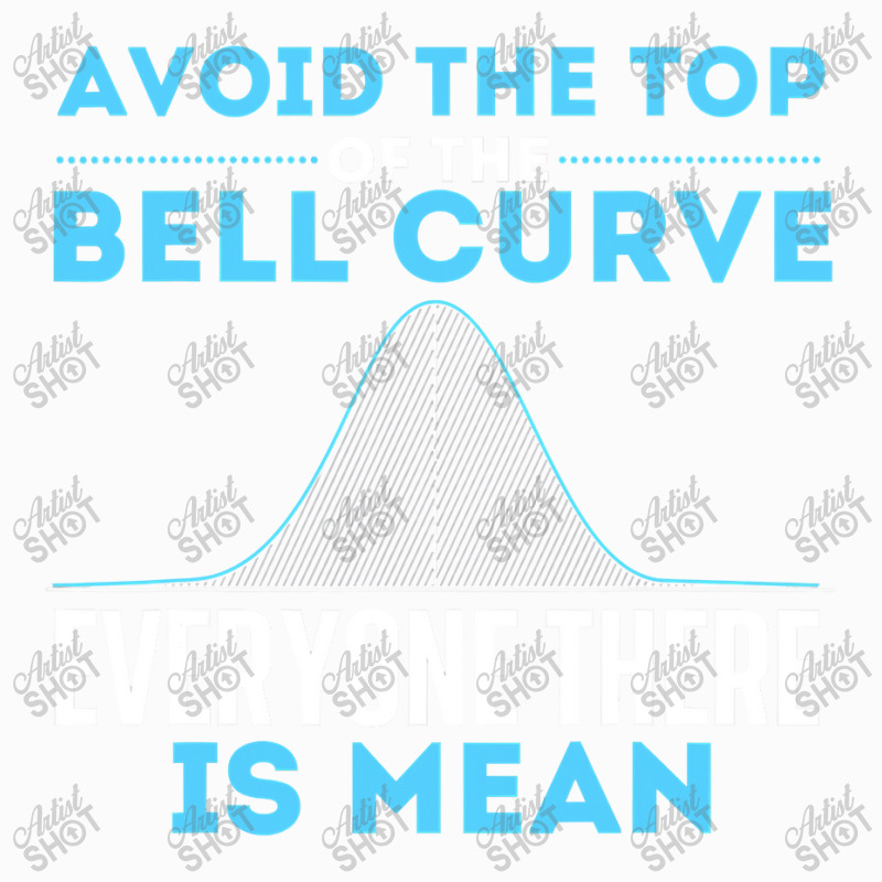 Avoid The Top Of The Bell Curve Data Scientist Statistics Coffee Mug By ...