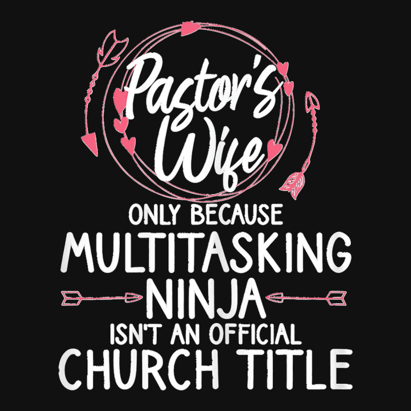 Womens Funny Pastor Wife Design Women Mom Pastor Wife Appreciation ...