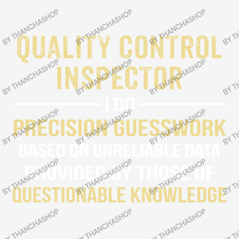 Quality Control Inspector I Do Precision Guesswork Camper Cup By ...