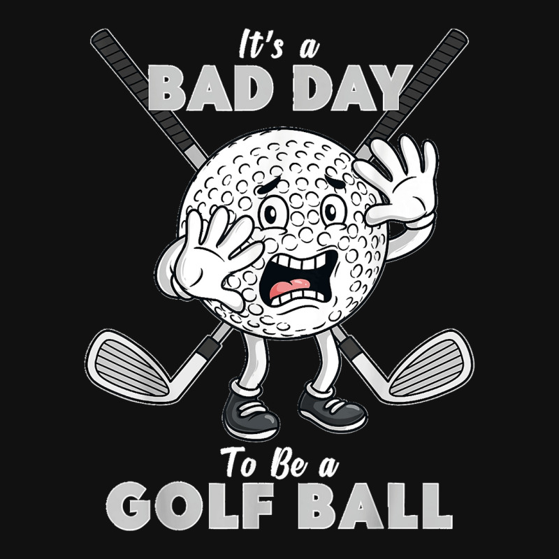 It's A Bad Day To Be A Golf Ball Funny Golfing T Shirt Crew Socks By ...