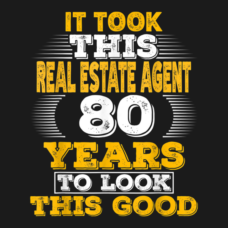 80 Years Old 80th Birthday Design For A Real Estate Agent Full-length ...