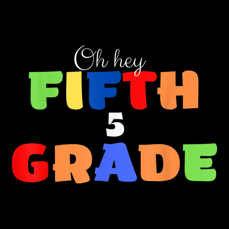 Oh Hey Fifth Grade Celebrate Back To School For 5th Grade Baby Tee By ...