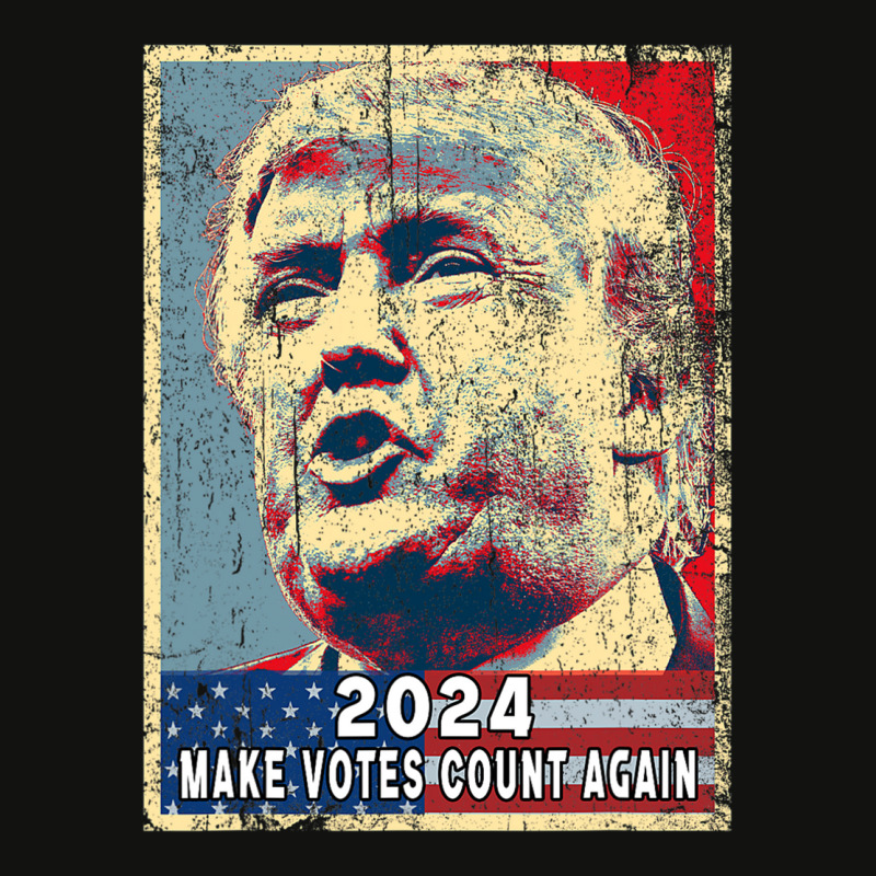 2024 Make Votes Count Again, Pro Trump Hope Poster Usa Flag T Shirt ...