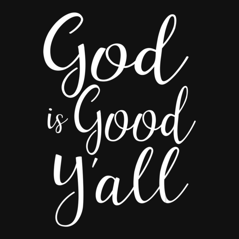 God Is Good Y'all Christian Faith Southern Bible Quote Metal Print ...