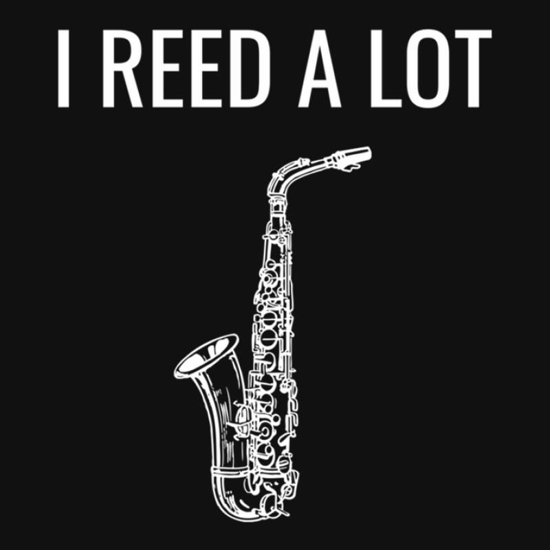 I Reed A Lot Saxophone Player Alto Sax Tenor Sax Saxophonist License ...