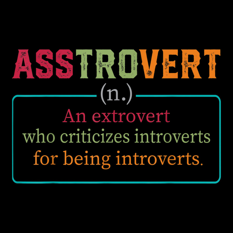 Asstrovert Meaning Definition Anti Introvert Funny Extrovert Maternity ...