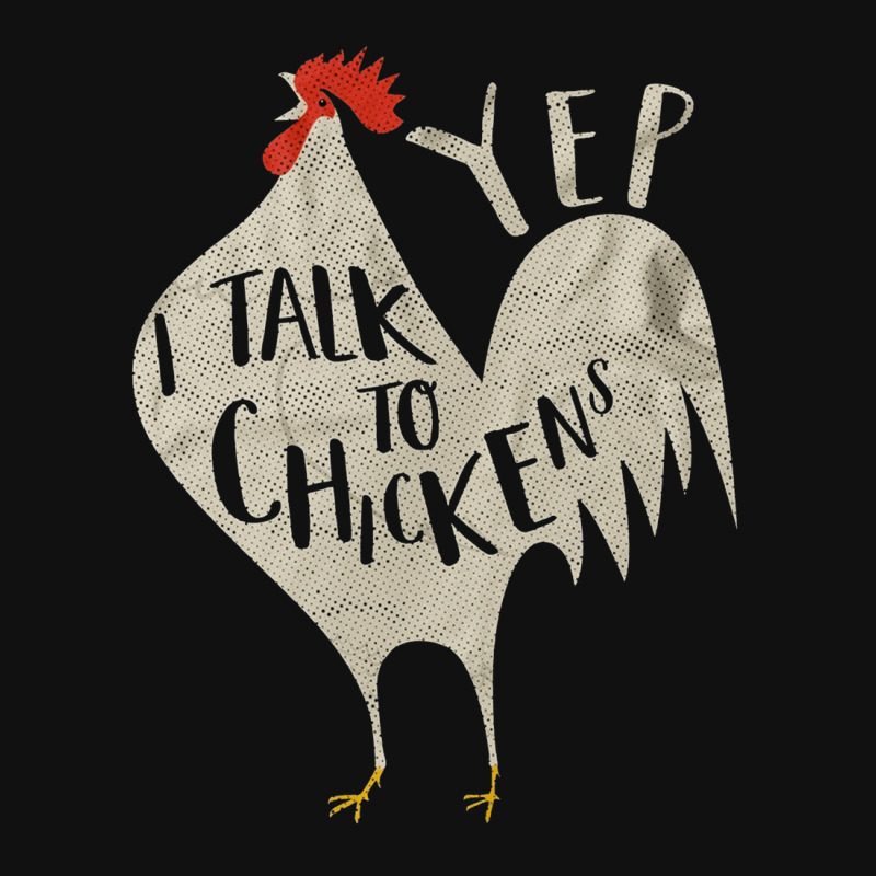 Yep I Talk To Chickens, Yep, I Talk To Chickens, Chicken Buffs, Talk T ...