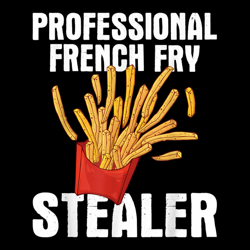 Professional French Fry Stealer Potato Food French Fries T Shirt Iphone ...