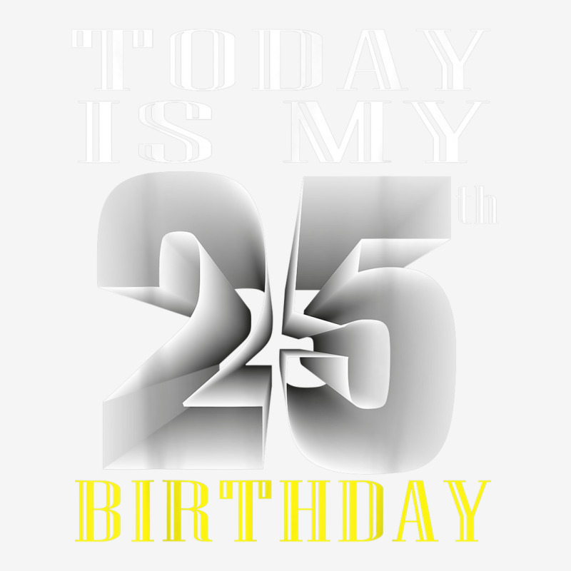 Birthday Shirt Today Is My 25th Birthday Party 25 Years Old Magic Mug ...