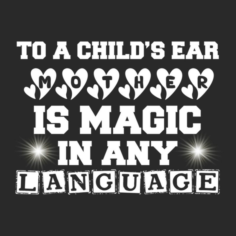 To A Child’s Ear Mother Is Magic In Any Language Printed Hat By ...