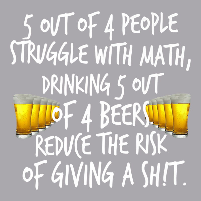 5 Out Of 4 People Struggle With Math , Beer, By Yoray Premium Youth 3/4 ...
