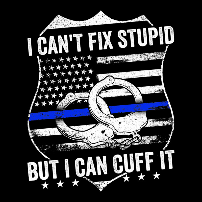 I Can T Fix Stupid But I Can Cuff It Policeman Police Gear Motorcycle License Plate By Thutrinh ...