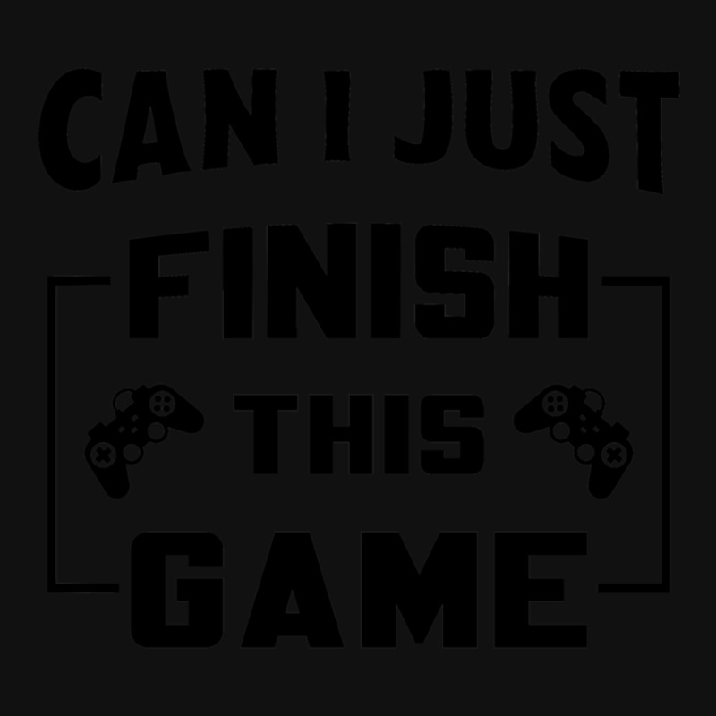 Can I Just Finish This Game - Gaming Quotes Accessory Pouches By ...