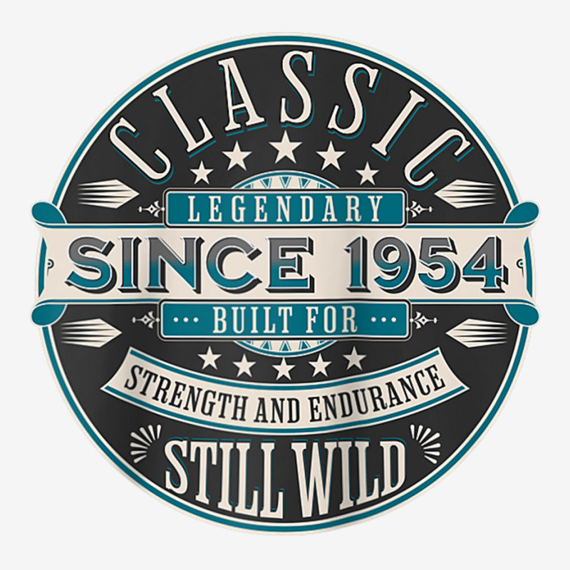 Classic Legendary Since 1954 Born In 1954 Built In The 50s Raglan Base ...