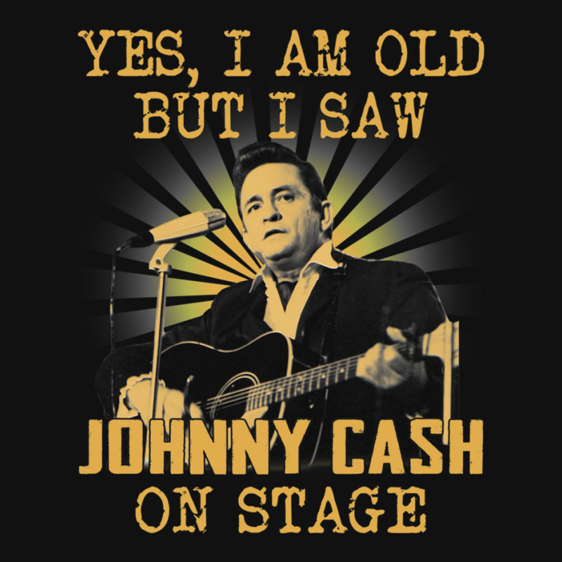 Classic Yes I Am Old But I Saw Johnny Cash On Stage Motorcycle License ...