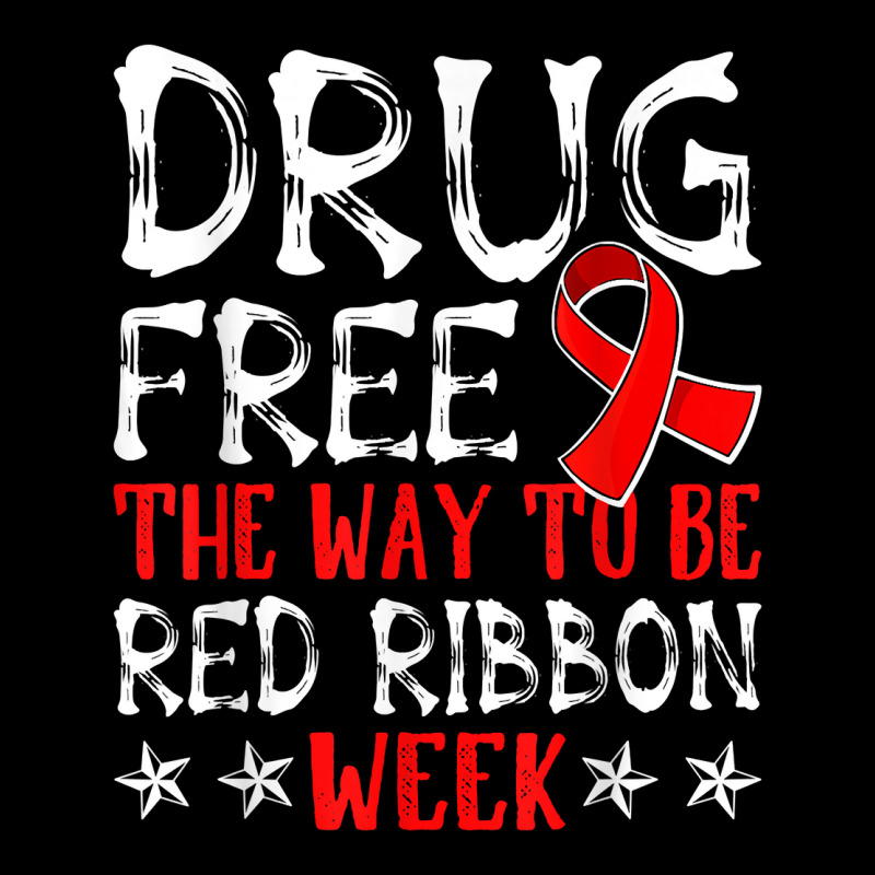 Drug Free The Way To Be Red Ribbon Week Anti Drug Men Women T Shirt ...