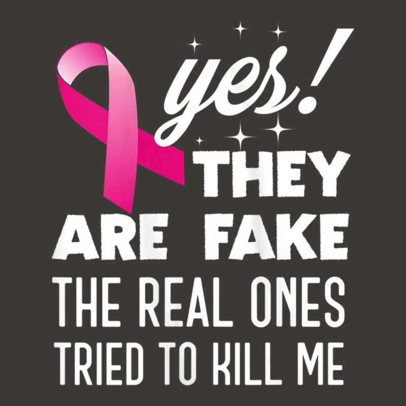 Womens Women Yes They Are Fake The Real Ones Tried To Kill Me Tank To ...