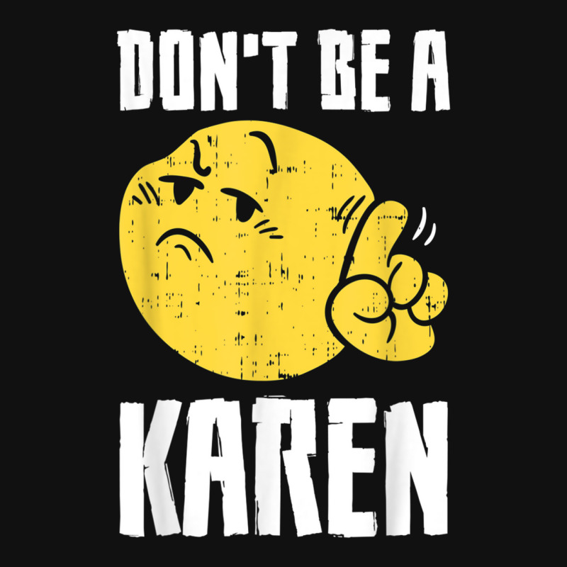 Dont Be A Karen Funny Internet Meme Saying Quote Atv License Plate By Aaronfosterjr. - Artistshot