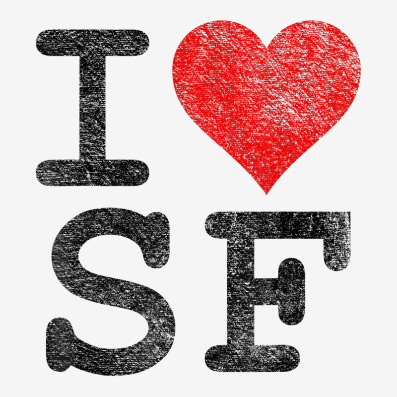 I Love Sf San Francisco California City By The Bay Area Metal Print ...