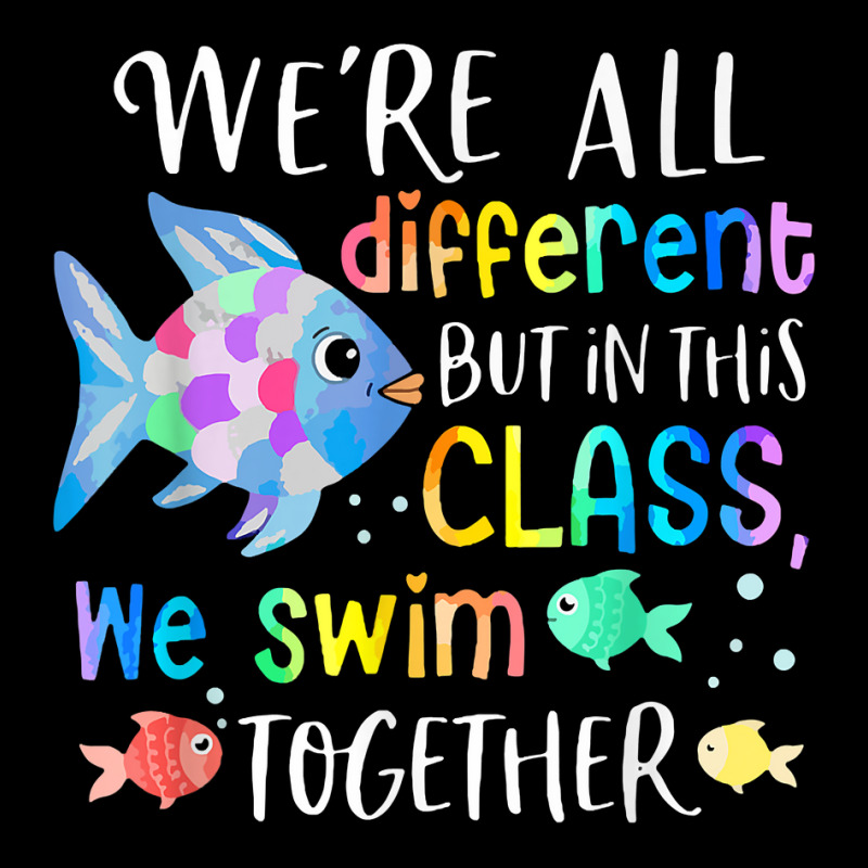 We're All Different But In This Class We Swim Together Teach T Shirt ...