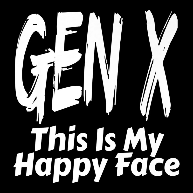 Funny Gen X This Is My Happy Face Generation X Saying Humor Premium T ...