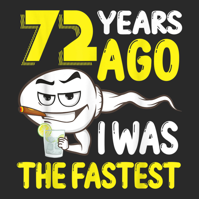 Mens 72 Years Ago I Was The Fastest 72nd Birthday Funny Gag Men Printed ...
