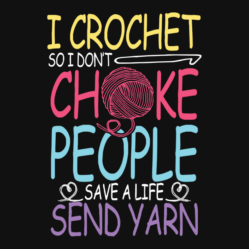 Crochet,lovers,i,crochet,so,i,don't,choke,people,family,funny,fatherda ...