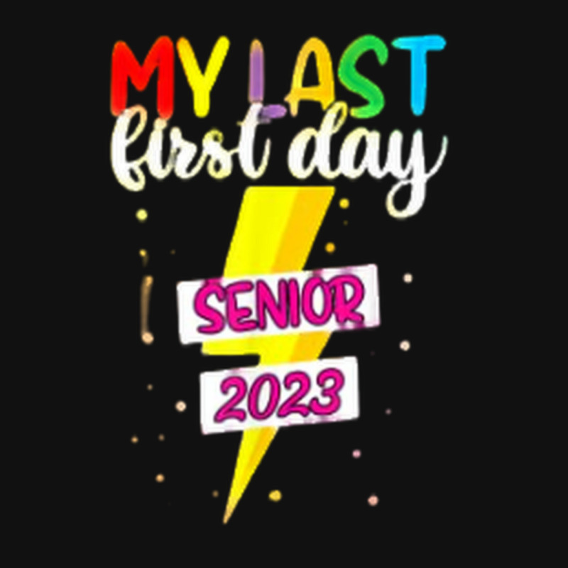 Custom My Last First Day Senior 2023 Back To School Class Of 2023-my ...