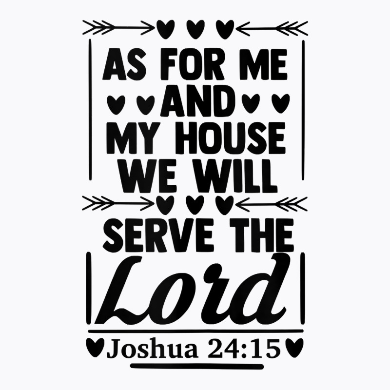 Joshua 24 15 As For Me And My House We Will Serve The Lord Tank Top T ...