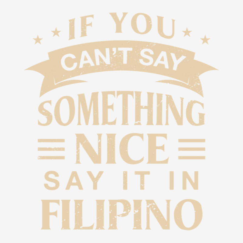 Say It In Filipino Funny Philippines Humor Filipina Sayings Long Sleev ...