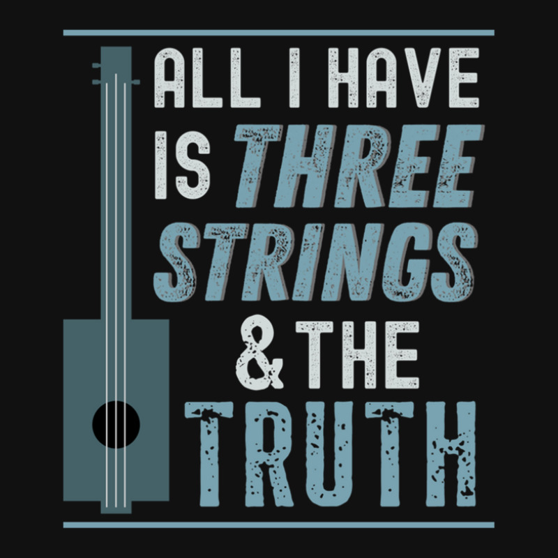 All I Have Is 3 Strings And The Truth Cigar Box Guitar Iphone 13 Pro ...