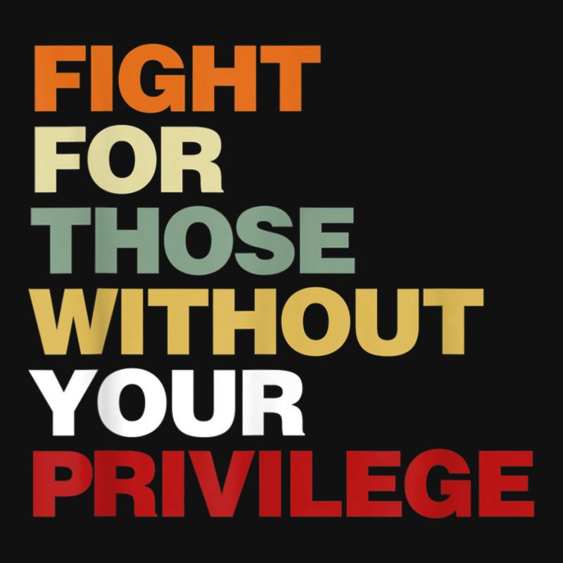 Fight For Those Without Your Privilege Civil Rights Atv License Plate By Malcolmjcausby - Artistshot