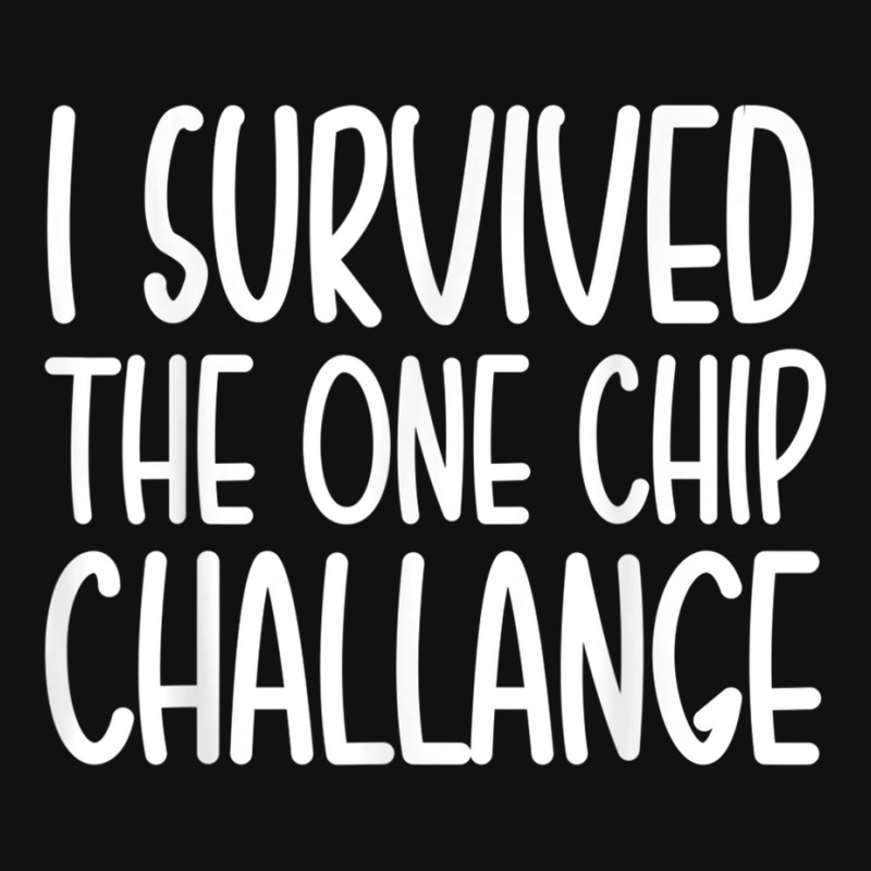 I Survived The One Chip Challenge Funny Metal Print Vertical By