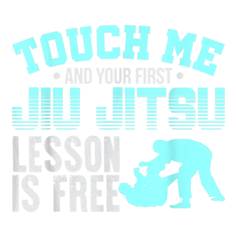 Touch Me First Jiu Jitsu Lesson Is Free Brazilian Bjj Shirt Stainless ...