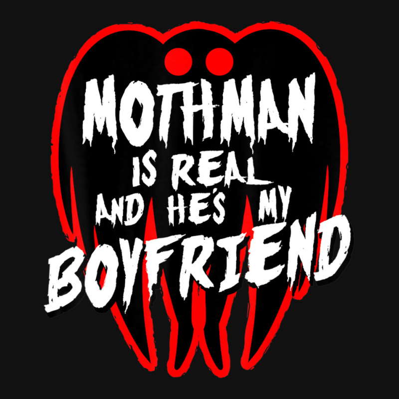 Mothman Is Real And He's My Boyfriend Graphic T-shirt By Degreesgunner ...
