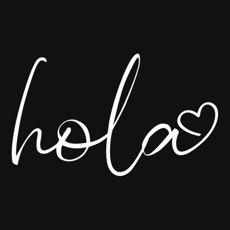 Hola Script Espanol Spanish Hello Love Heart Sayings Quote Premium ...