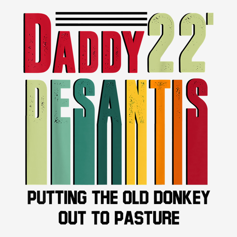 Daddy 22 Desantis Putting The Old Donkey Out To Pasture T Shirt Bicycle ...