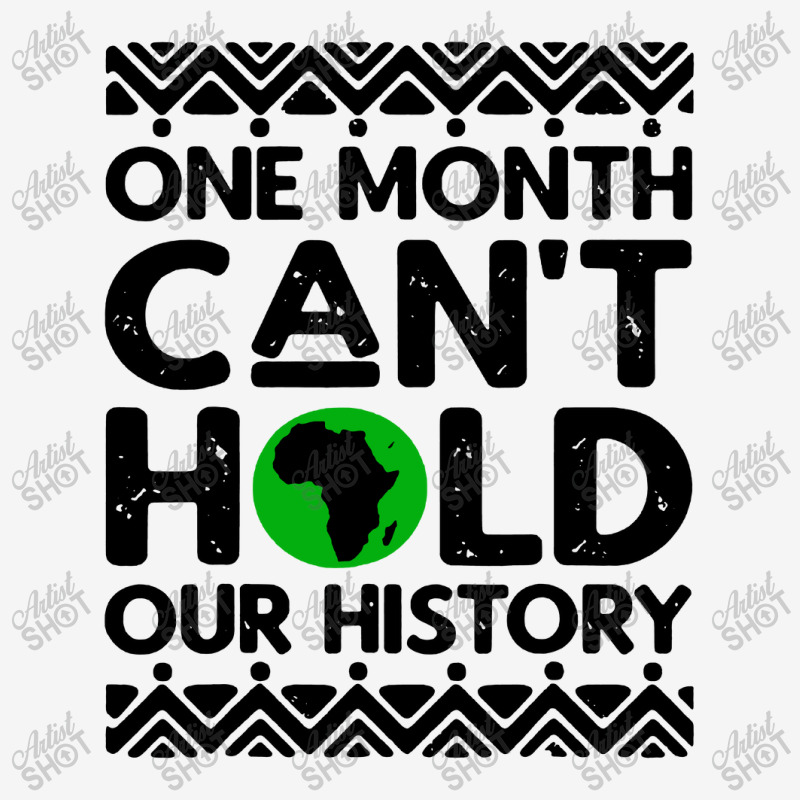 One Month Can T Hold Our History Apparel African Melanin Loc Skinny
