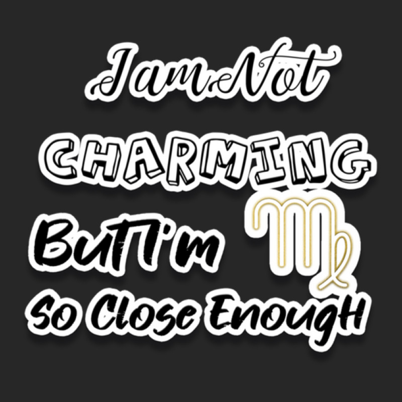I Am Not Charming But I'm Virgo So Close Enough - Fun Zodiac Gift For ...
