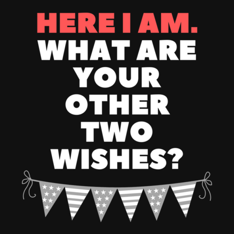 Funny Pickup Line Here I Am What Are Your Other Two Wishes Baby Bibs By Dannyjones - Artistshot