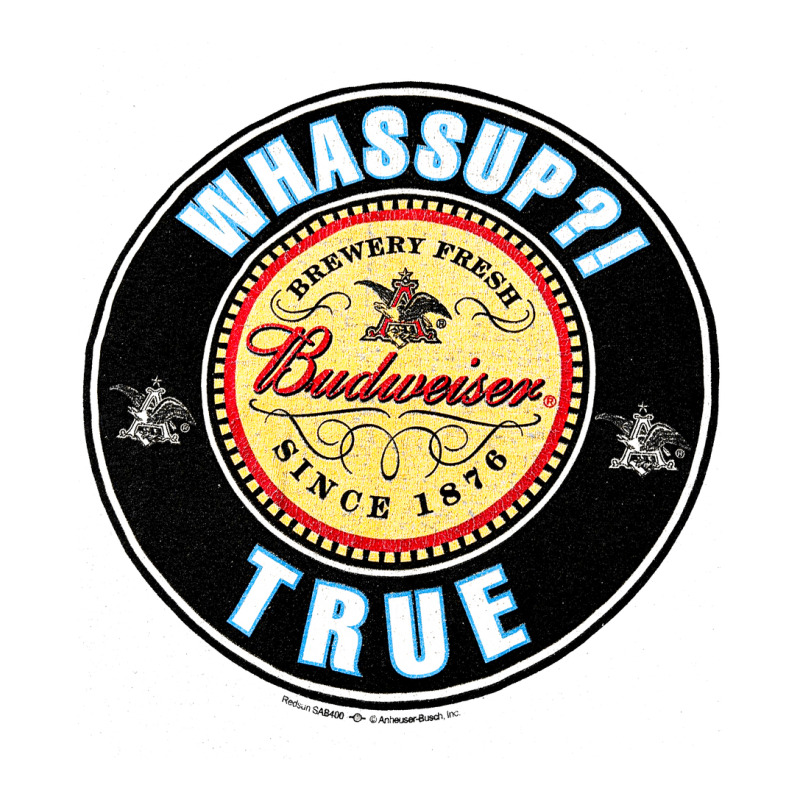 Whassup True, Whassup, True, Whassup True Vintage, Whassup True Art, W ...