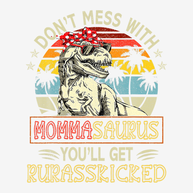 Dont Mess With Mommasaurus Youll Get Jurasskicked Mothers Shield Patch ...
