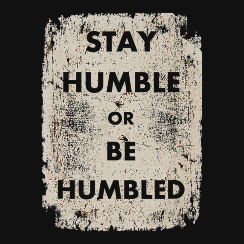 Trending Stay Humble Or Be Humbled License Plate Frame By Sizemore ...