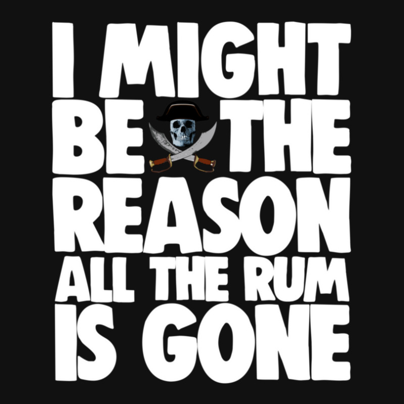 I Might Be The Reason All The Rum Is Gone Pirate Fanny Pack By ...