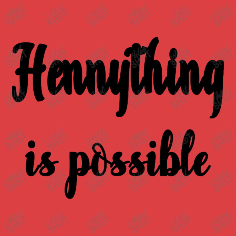 Custom Hennything Is Possible Tank Top By Wd650 - Artistshot